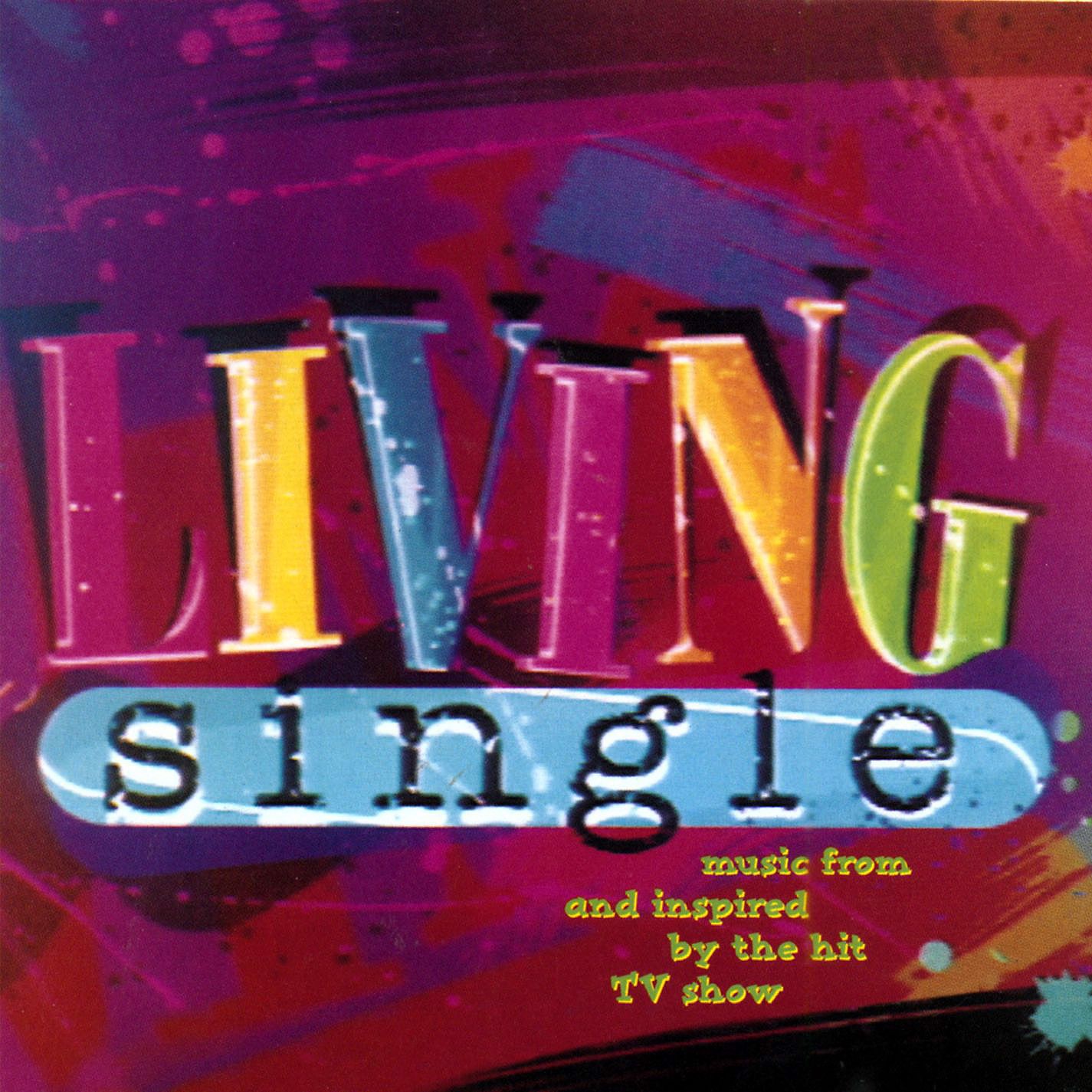 Living Single Music From And Inspired By The Hit TV Show Living Single Music From And Inspired By The Hit TV Show